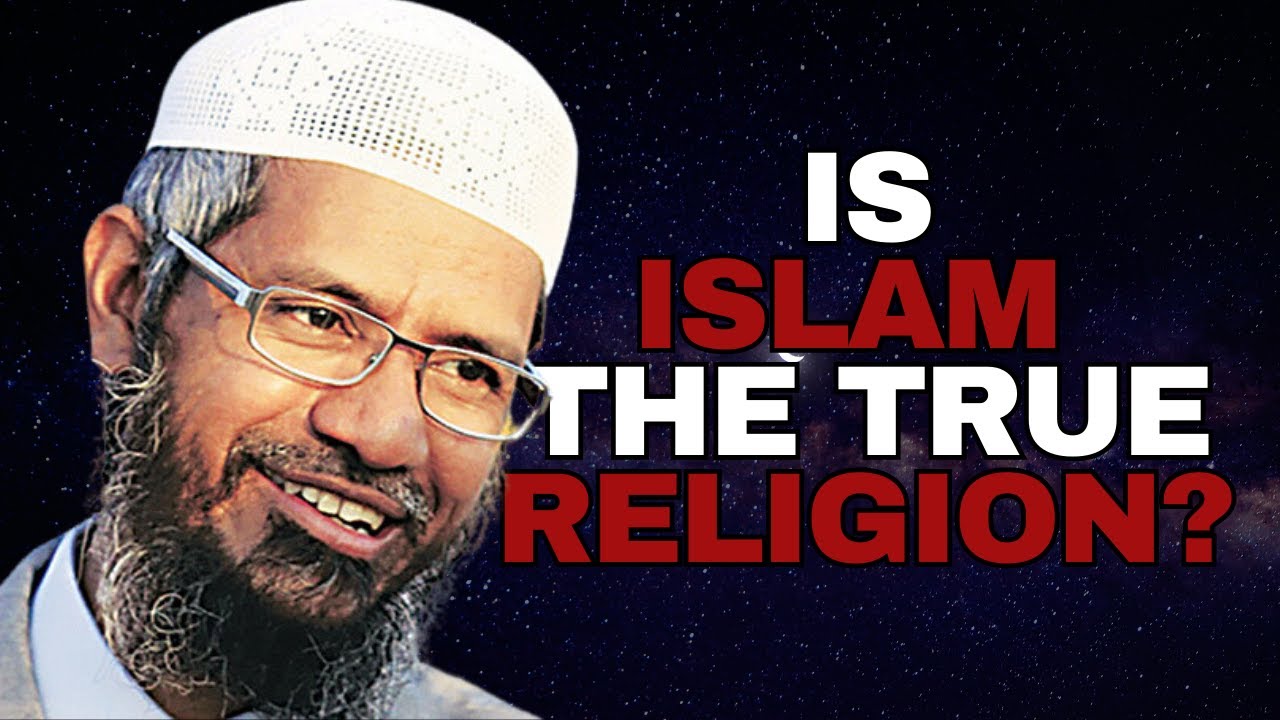 How to prove that Islam is the True Religion? Dr. Zakir Naik Responds ...