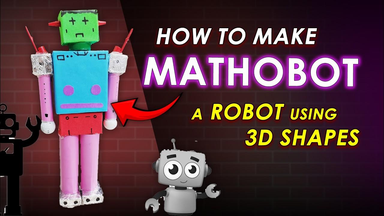 How to make MATHOBOT - Robot using 3D shapes | Solid Figures | DIY # ...