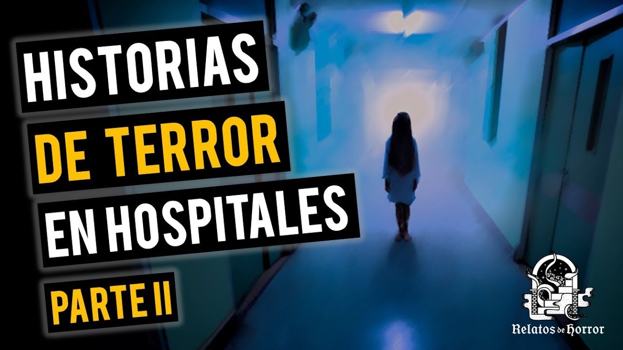 HISTORIAS DE TERROR EN HOSPITALES II (RECOPILACIÓN DE RELATOS DE TERROR ...