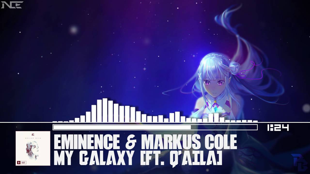 [Nightcore] Eminence & Markus Cole - My Galaxy (ft. Q'AILA) - YouTube