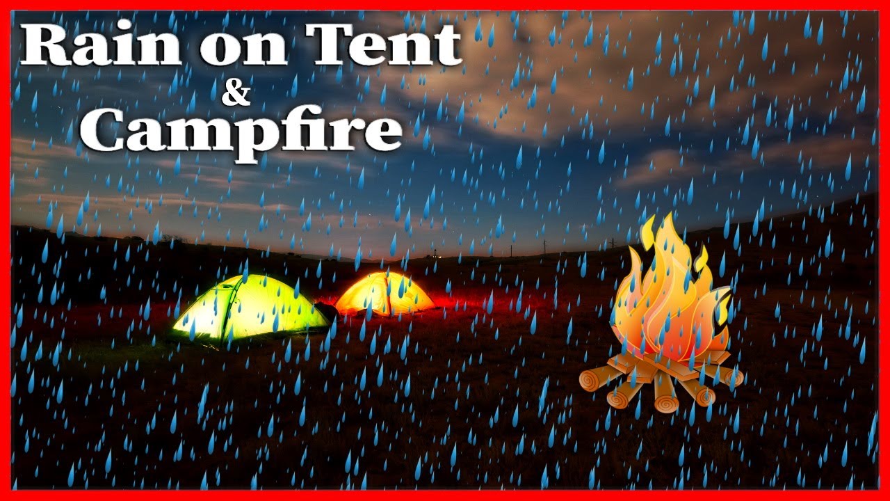 Rain on Tent And Crackling Campfire, Fireplace With Rain Sound For ...