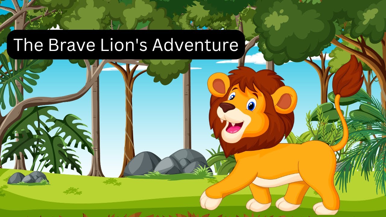 The Brave Lion's Adventure| Jungle Story for kids | Short Story ...