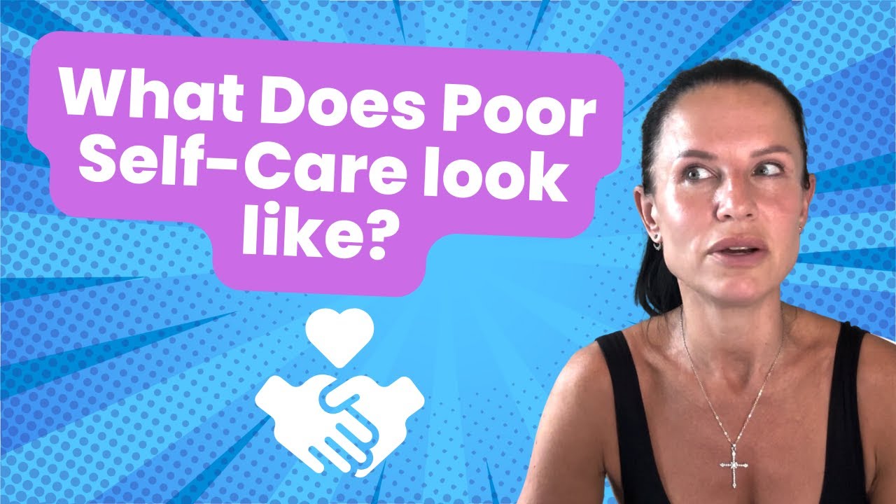 What does poor self-care look like? Identify the indicators! - YouTube