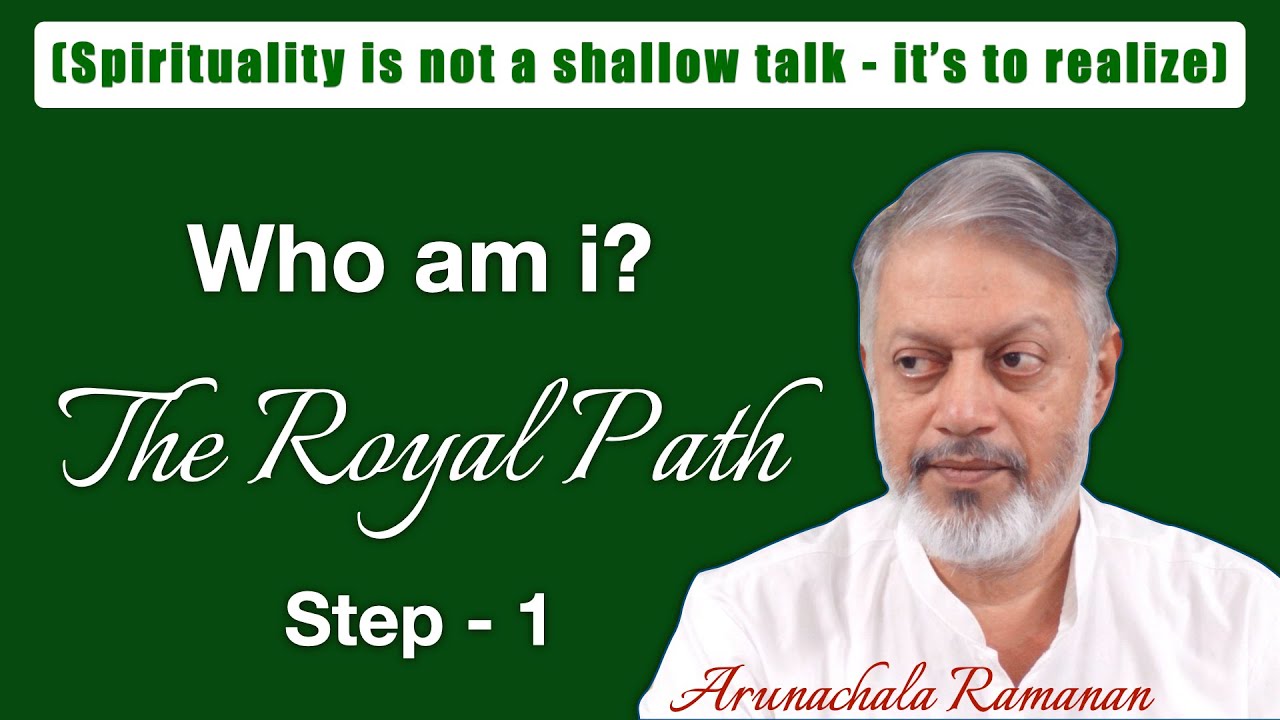 (Step - 1) - Who am i? The Royal Path | Swami Arunachala Ramanan-Step ...