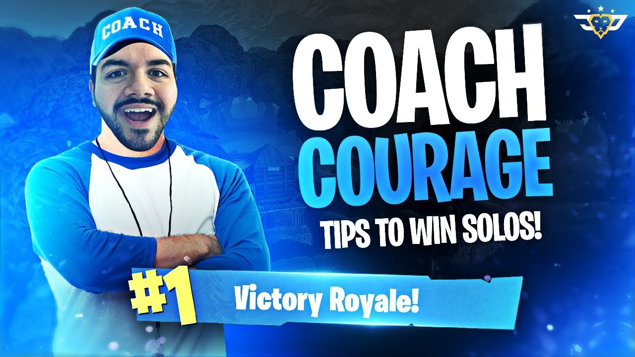 TIPS TO WIN SOLOS! - Coach CouRage! (Fortnite: Battle Royale) - YouTube