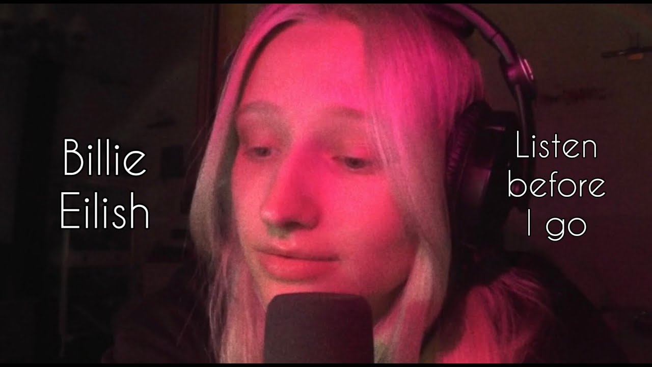 Billie Eilish - listen before I go (cover) - YouTube