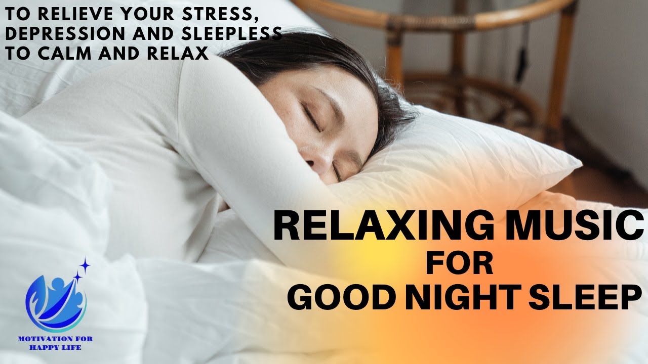 Relaxing music for Good Night Sleep - 6hrs | The Silence of Your ...