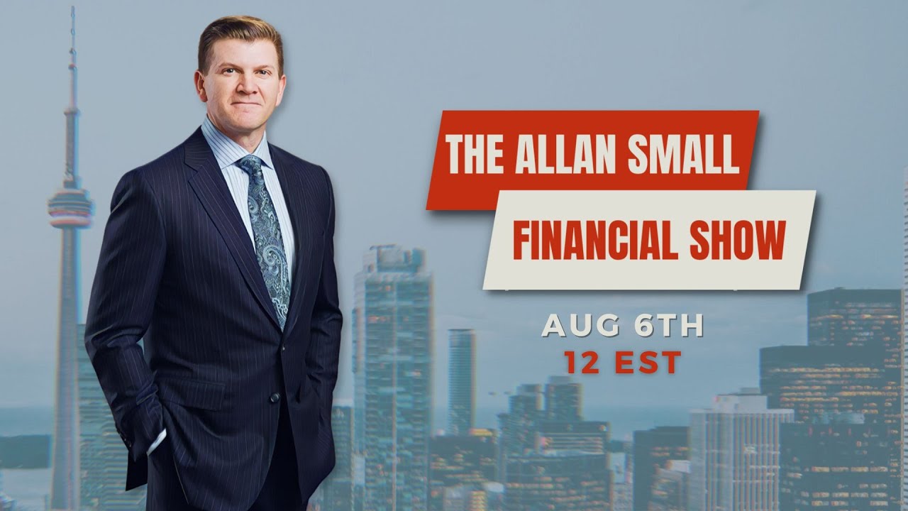 The Allan Small Financial Show - AUG 6 2025 - YouTube