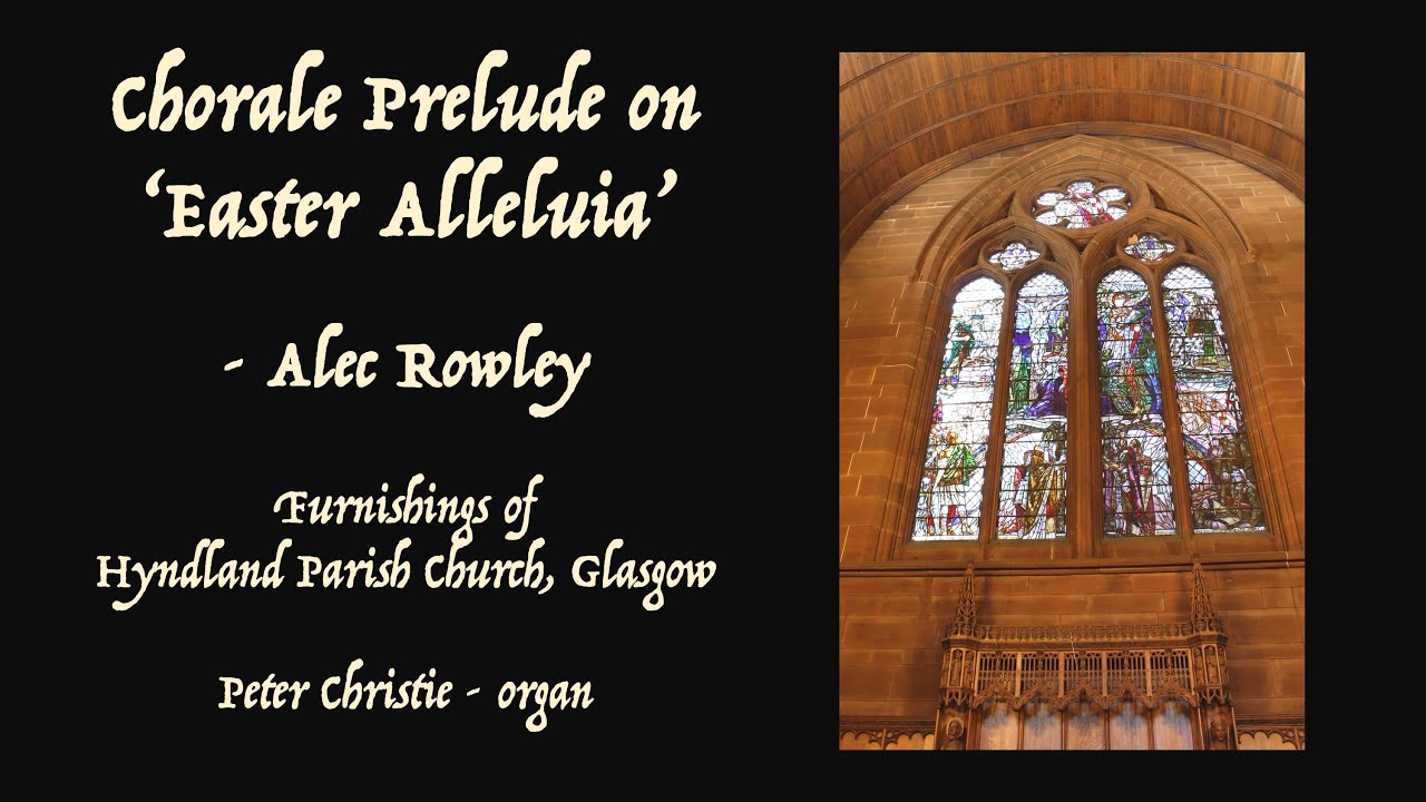 Choral Prelude: Easter Alleluia - Alec Rowley: Furnishings from ...
