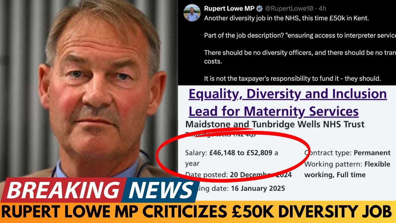 BREAKING NEWS: REFORM MP RUPERT LOWE CRITICIZES £50K PER YEAR DIVERSITY ...