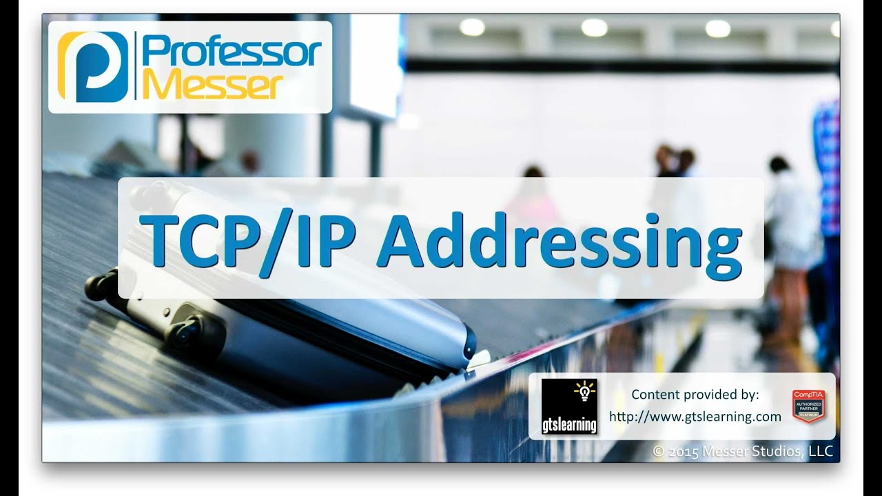 TCP/IP Addressing - CompTIA A+ 220-901 - 2.3 - YouTube
