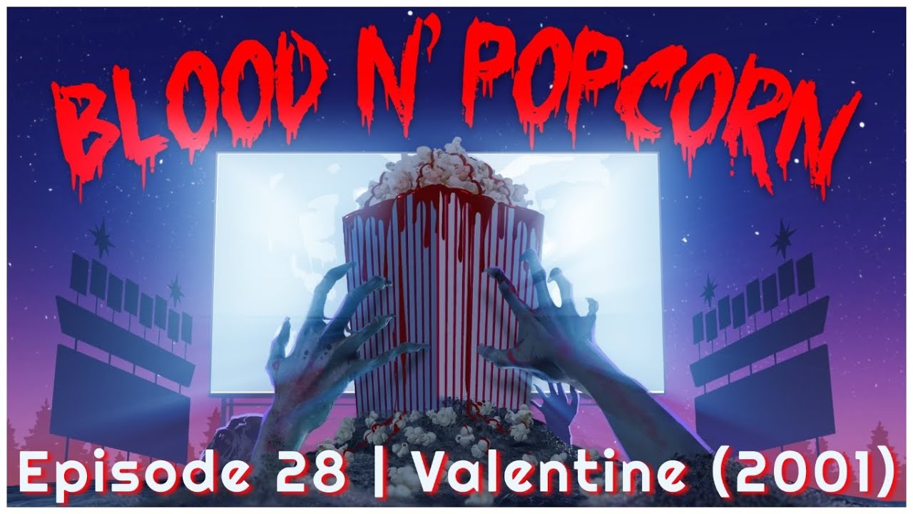 Blood N' Popcorn | Episode 28: Valentine (2001) - YouTube
