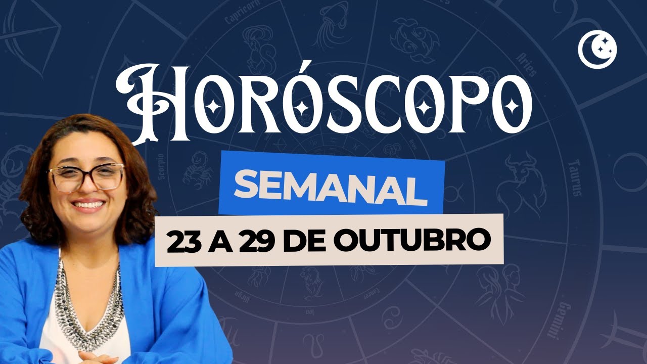 Horóscopo Semanal - 23 a 29 de outubro de 2023 | Previsão todos os ...