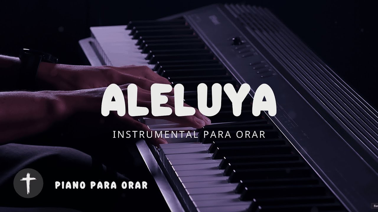MUSICA INSTRUMENTAL PARA ORAR - TE ADORAMOS - ALELUYA - YouTube