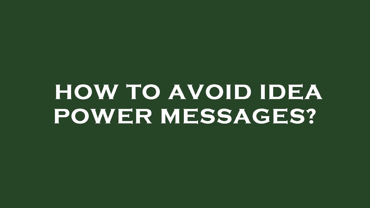 How to avoid idea power messages? - YouTube