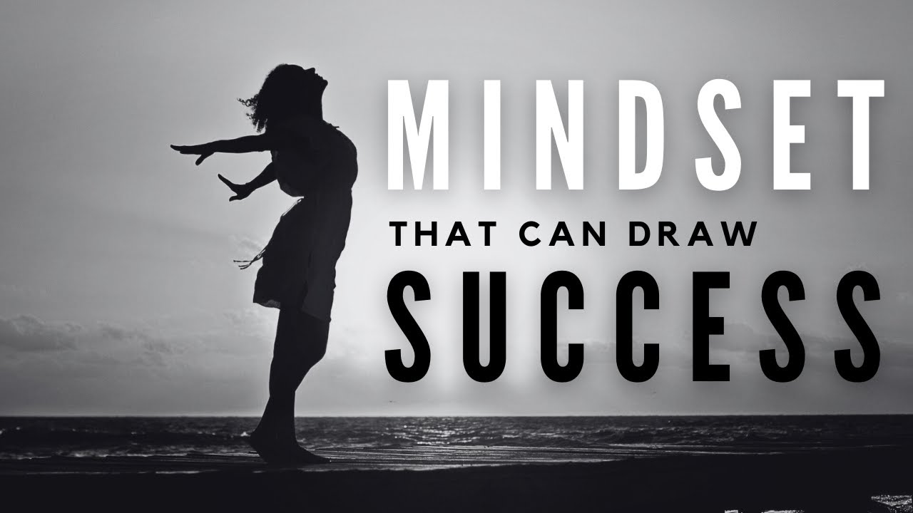 Mindset that can draw SUCCESS - YouTube