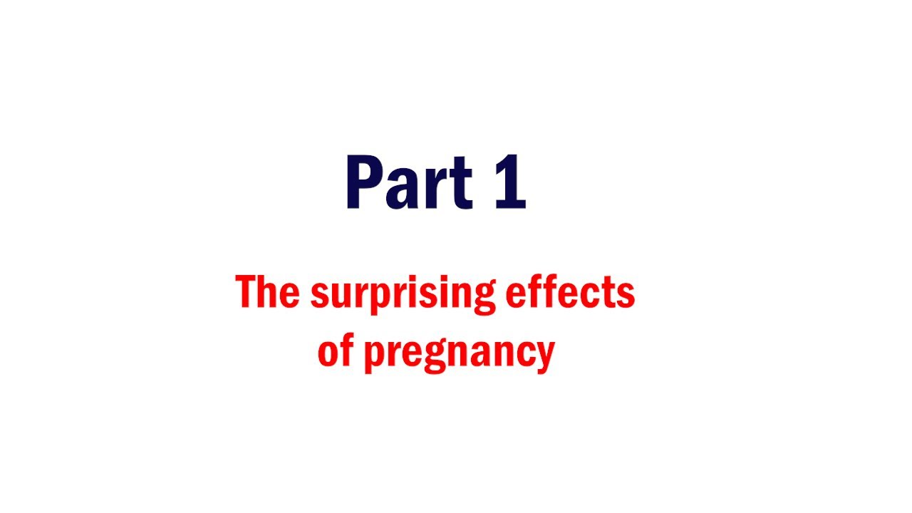 Surprising Effects of Pregnancy - Part 1 - YouTube