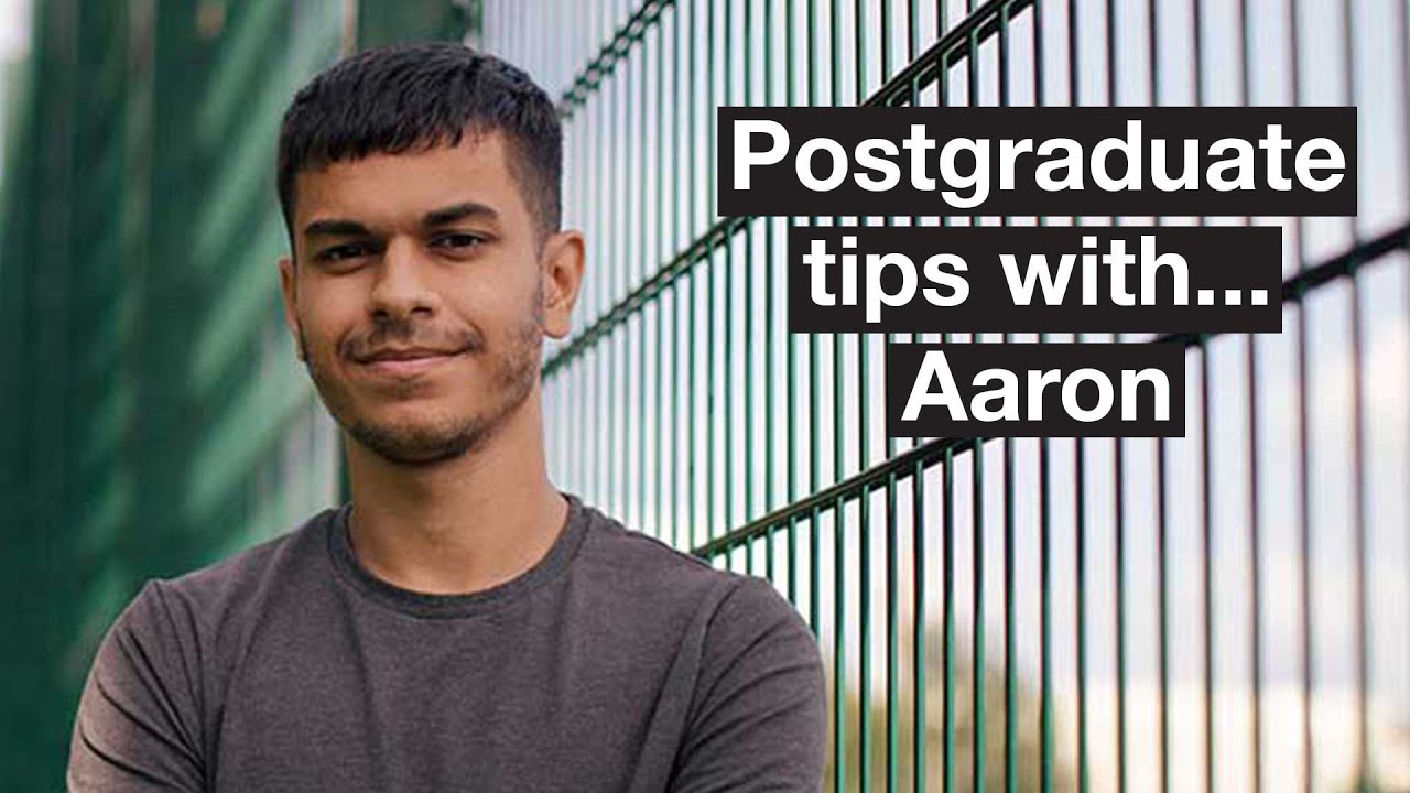 Postgraduate tips with... Aaron - YouTube