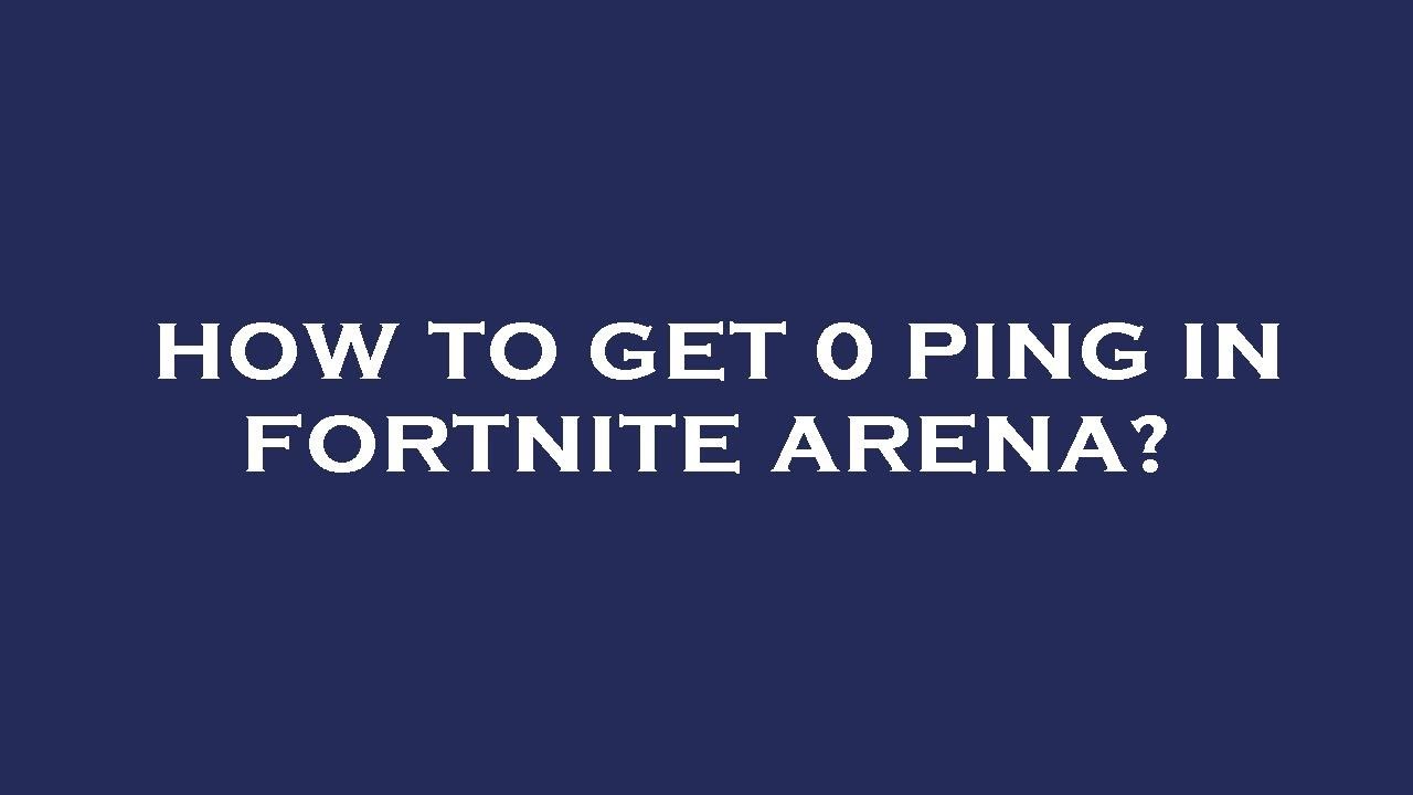 How to get 0 ping in fortnite arena? - YouTube