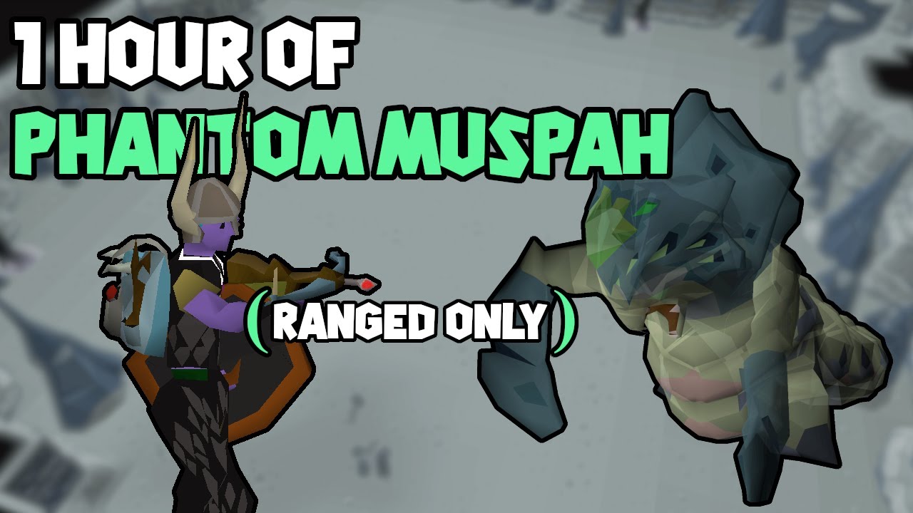 1 Hour of Phantom Muspah Examples (Ranged Only) - YouTube