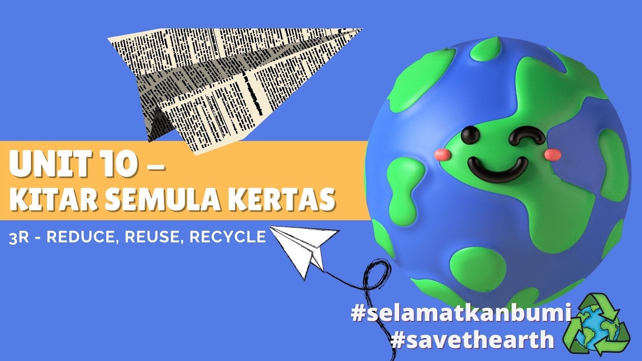 UNIT 10 - KITAR SEMULA KERTAS (PROGRAM 3R) - YouTube