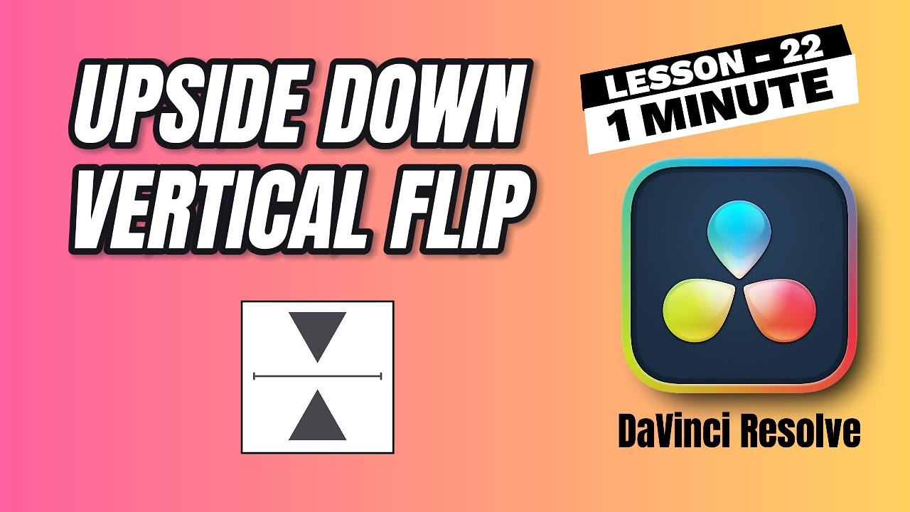 How to fix upside down clip with Vertical Flip - Lesson 22 DaVinci ...