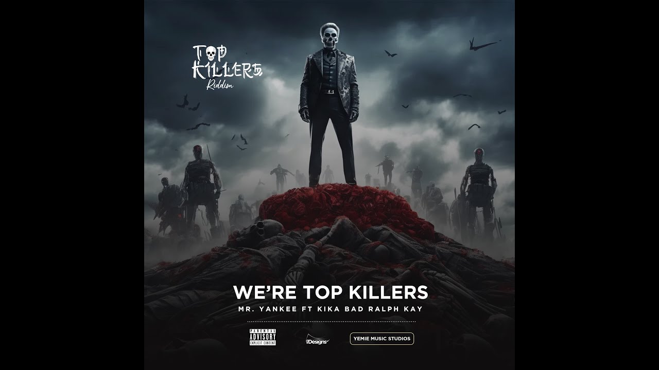 Mr. Yankey ft. Ralph Kay &. Kika Bad - We're Top Killers(Top Killers ...