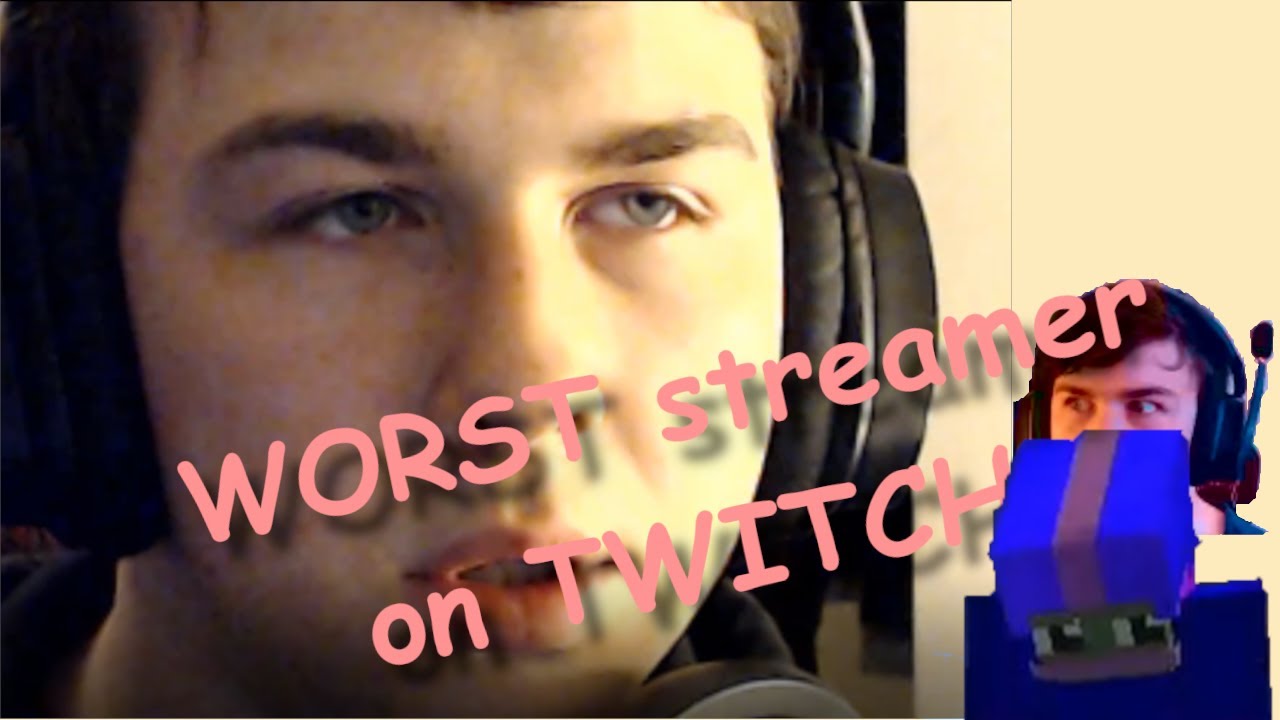 the WORST streamer on TWITCH - YouTube