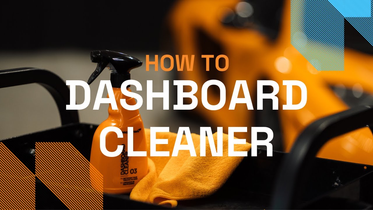 HOW TO USE | Dashboard Cleaner - McLaren Car Care - YouTube