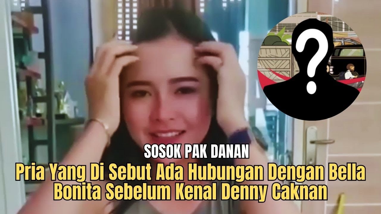Sosok Pak Danan, Pria Yang Di Sebut Ada Hubungan Dengan Bella Bonita ...