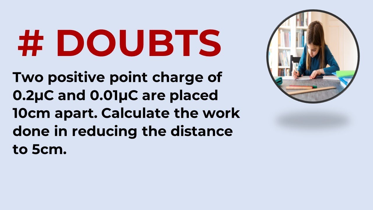 Two positive point charge of 0.2µC and 0.01µC are placed 10cm apart ...