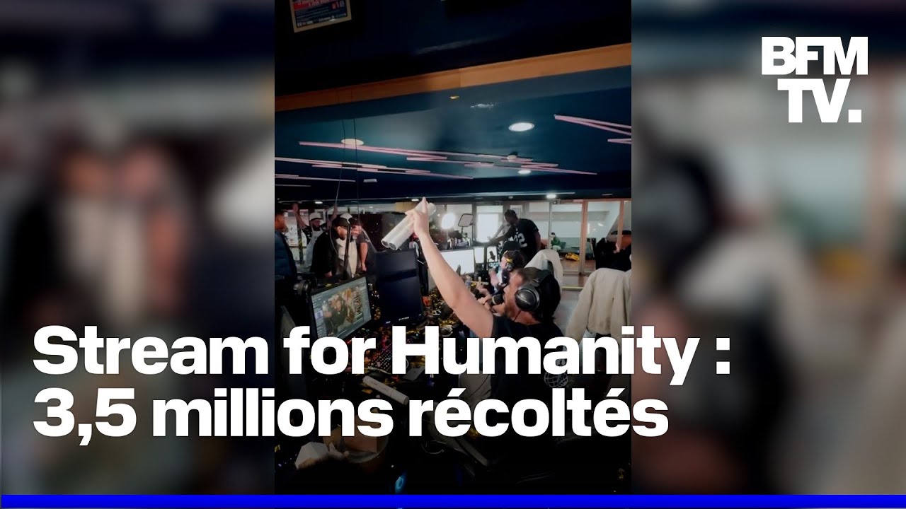 "Stream for Humanity": 3,5 millions d'euros récoltés lors d'un live caritatif - YouTube