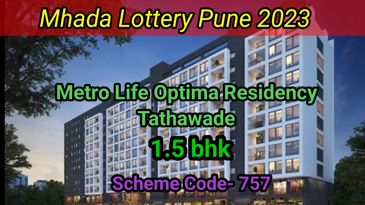Mhada Lottery Pune 2023 | Metro life Optima residency | Tathawade | 1.5 bhk |scheme code 757 ...