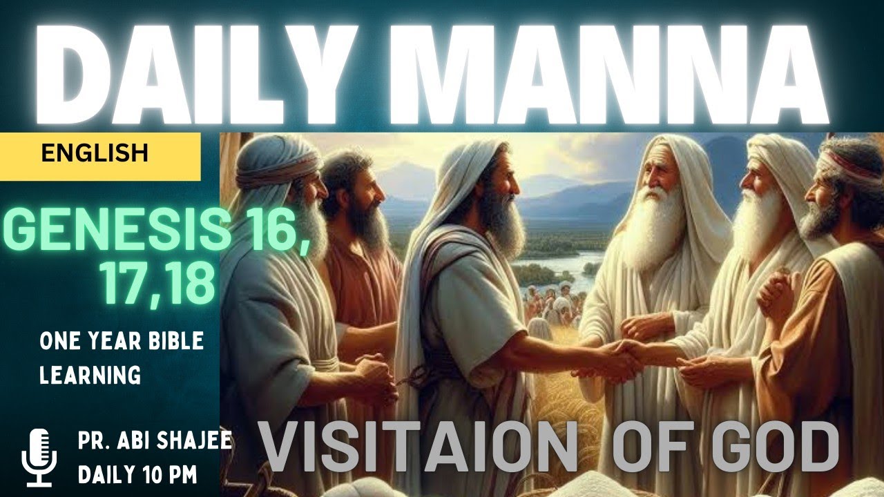 Daily Manna | Genesis 16,17,18 | 3 Guests of Abraham, God's Visitation ...