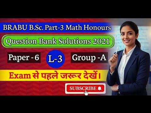 BRABU B.Sc. Part-3 Math Questions Bank Solutions paper -6 group -A ...