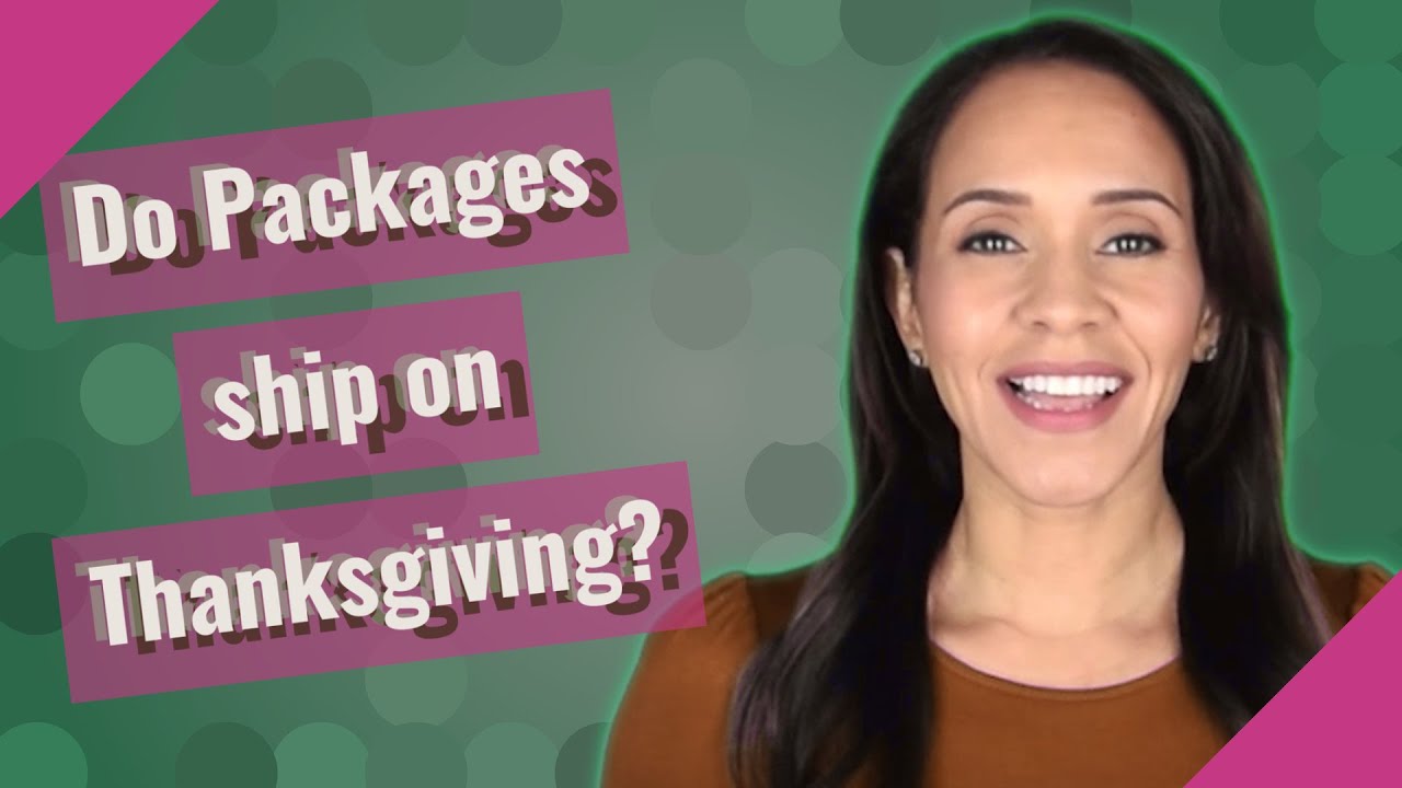Do Packages Ship On Thanksgiving YouTube do-packages-ship-on-thanksgiving-youtube