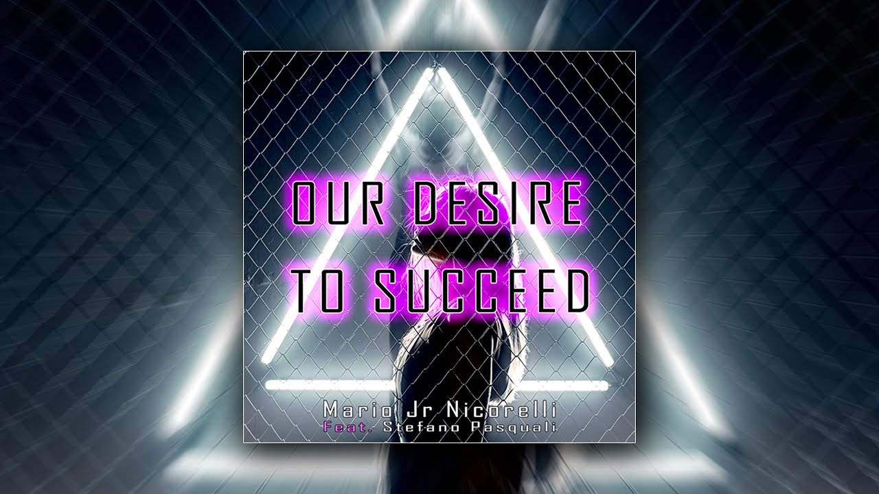 Our Desire to Succeed
