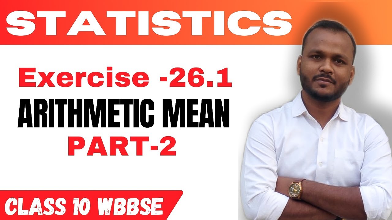 Statistics | Arithmetic Mean | Class 10 WBBSE Chapter 26.1 | Raghubir ...