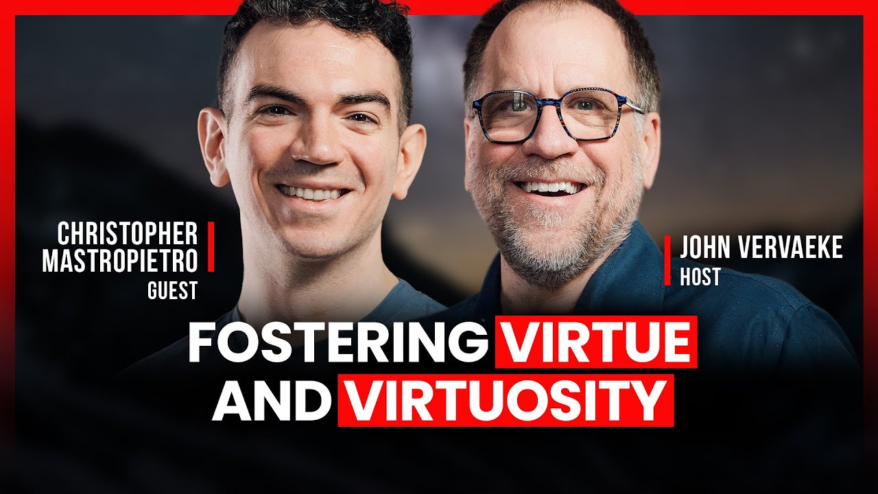 Seeking Virtue and Virtuosity with John Vervaeke and Christopher ...