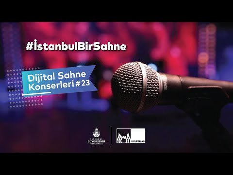 #İstanbulBirSahne Dijital Sahne Konserleri #23