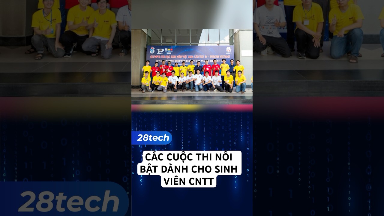 Các cuộc thi nổi bật dành cho sinh viên CNTT. #28tech #laptrinh - YouTube