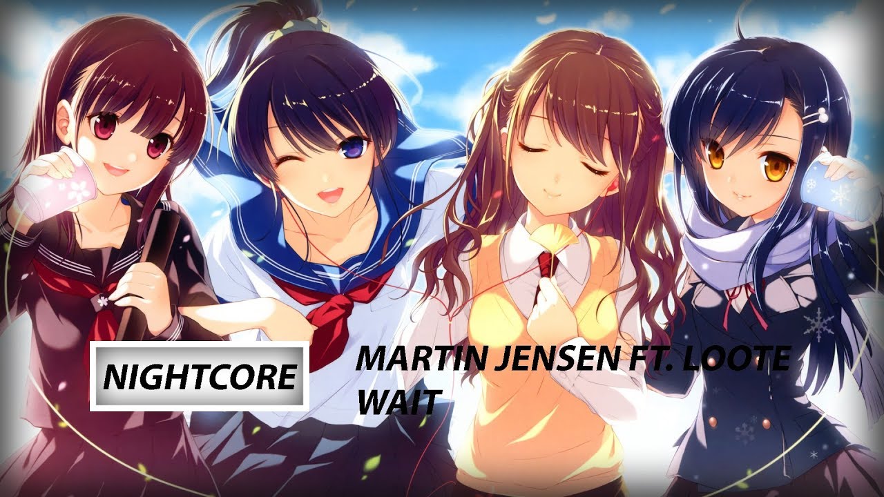 Nightcore - Wait [Martin Jensen ft. Loote] - YouTube