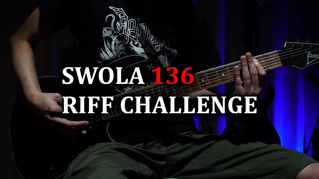 SWOLA136 Riff Challenge - YouTube