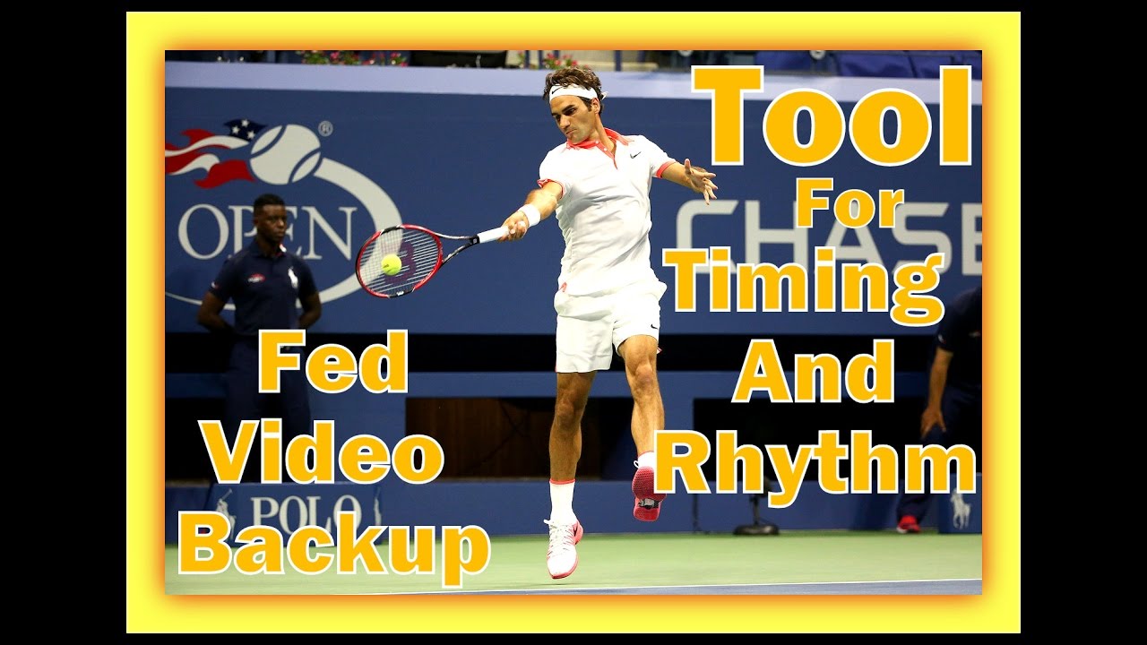 Tool for Ground Strokes' Timing and Rhythm: Backup Video Federer's ...