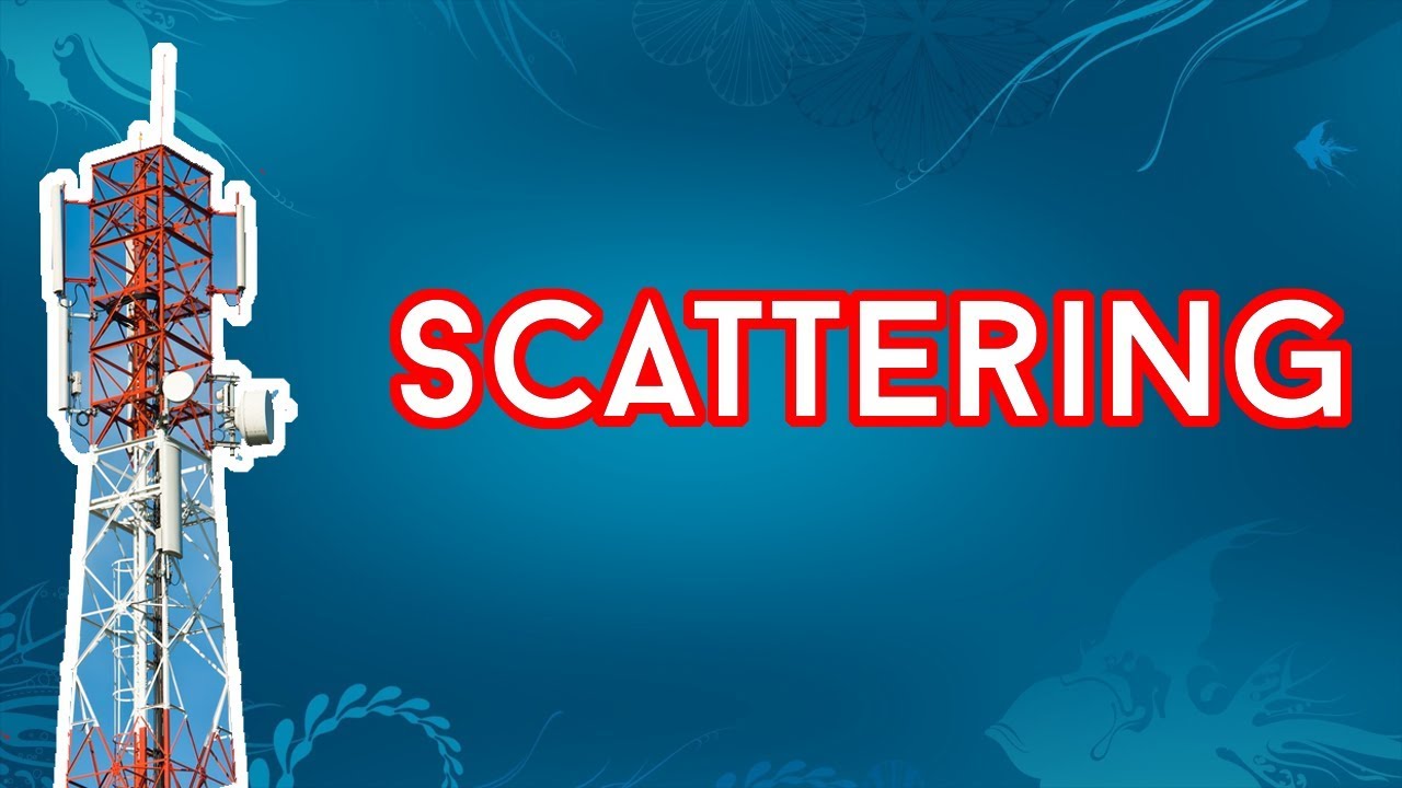 Propagation Effect in Wireless Communication | Scattering - YouTube