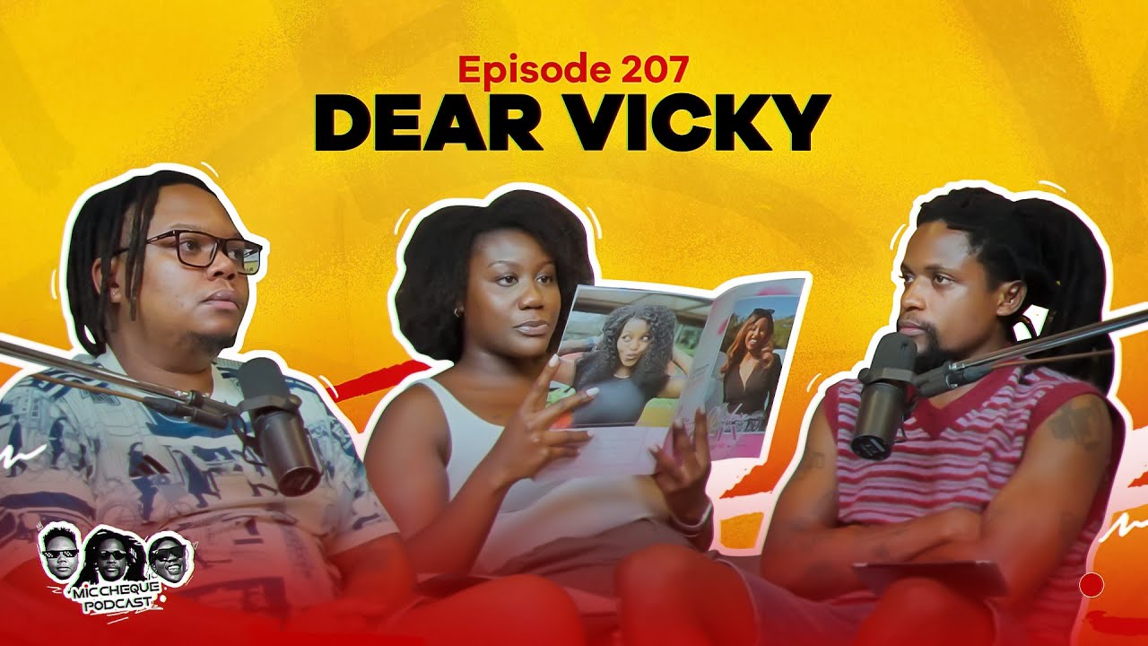 MIC CHEQUE PODCAST | Episode 207 | Dear Vicky - YouTube