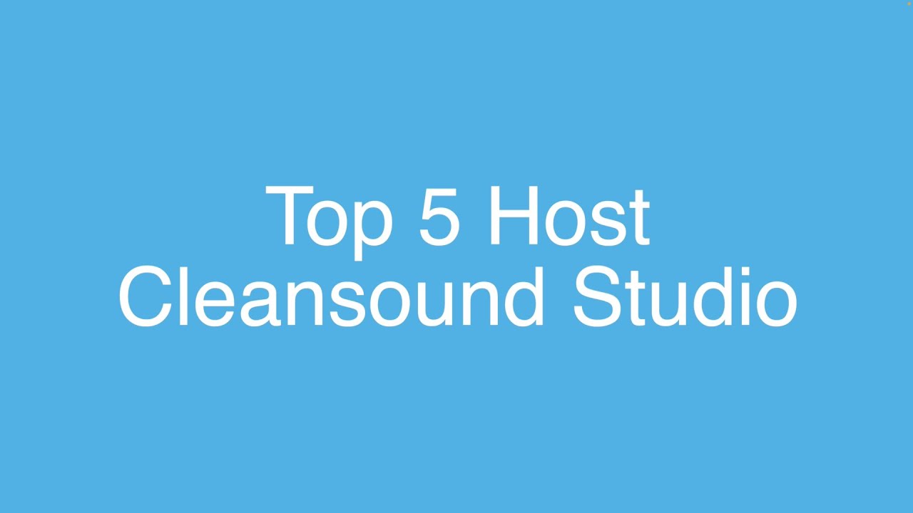 Top 5 Host Cleansound Studio - YouTube