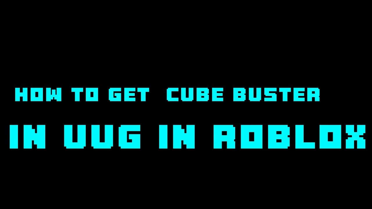 Roblox united utmm game )how to get cube buster - YouTube