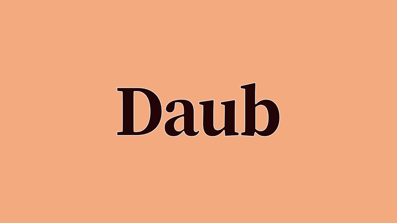 Daub Pronunciation and Meaning - YouTube