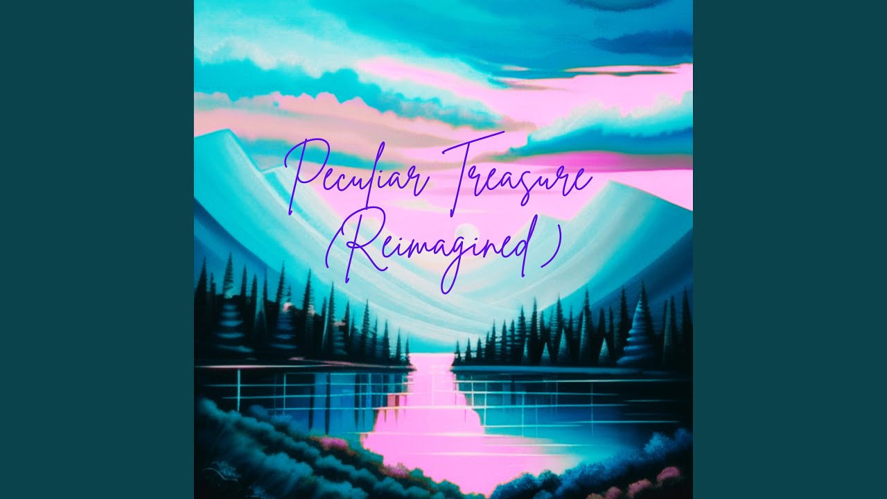 Peculiar Treasure (Reimagined) - YouTube